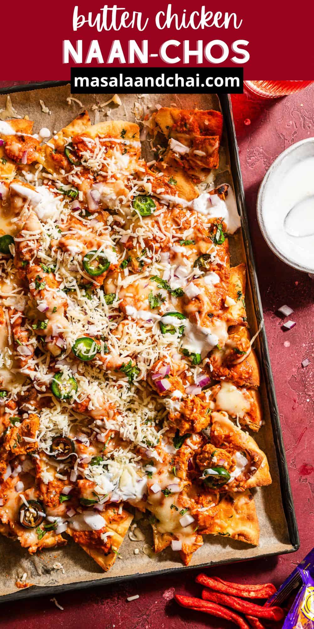 Butter Chicken Naan-chos - Masala and Chai